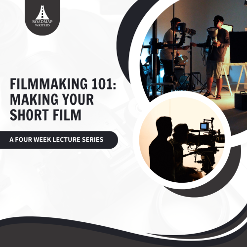 Filmmaking 101: Making Your Short Film | Roadmap Writers